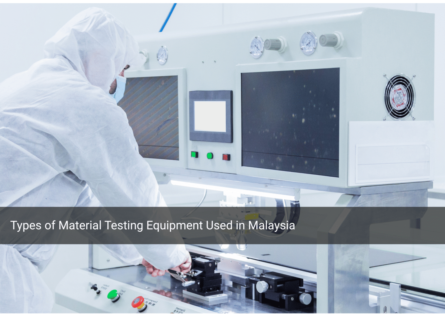 Types of Material Testing Equipment Used in Malaysia
